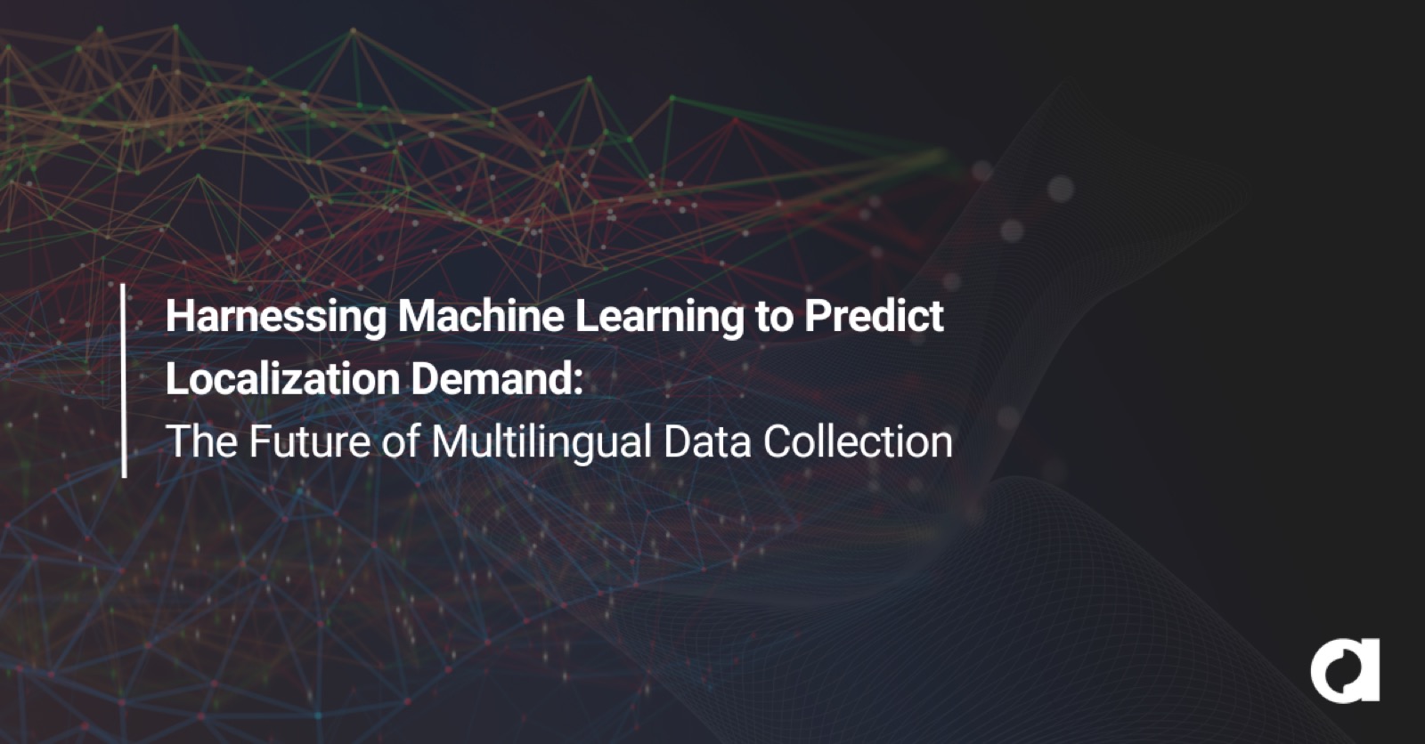 Harnessing Machine Learning to Predict Localization Demand: The Future ...